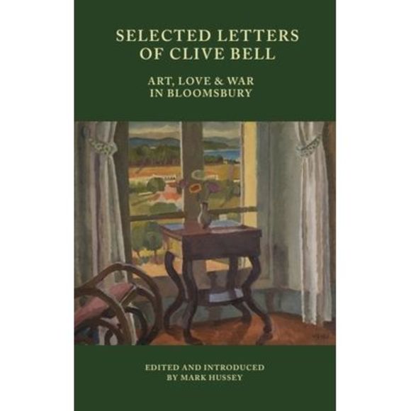 Mark Hussey | Other | Selected Letters Of Clive Bell Art Love And War ...